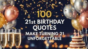 21st Birthday Quotes That Make Turning 21 Unforgettable - SacredSymbo